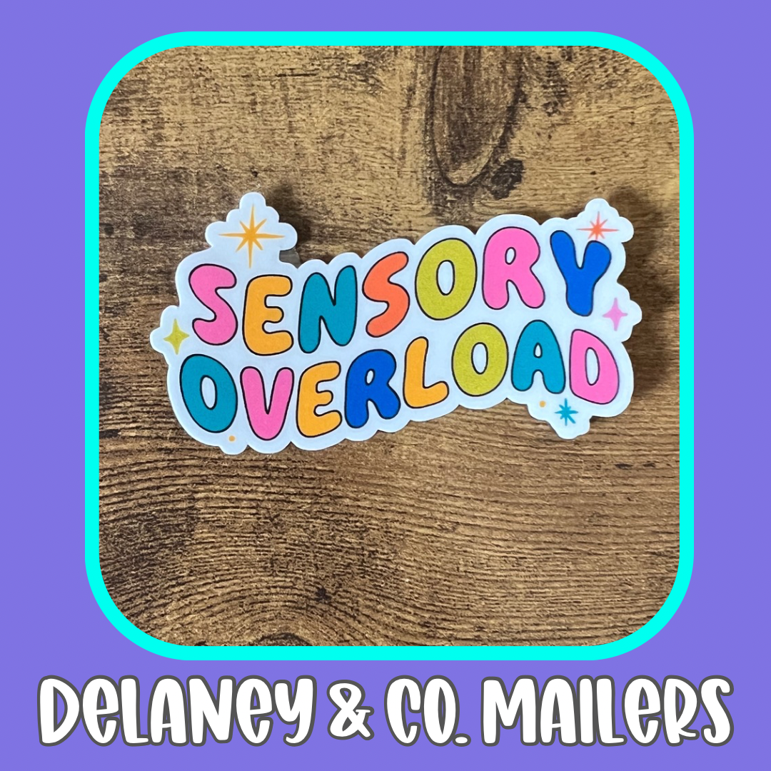 Sensory Overload [Vinyl Sticker] – Delaney & Co. Mailers